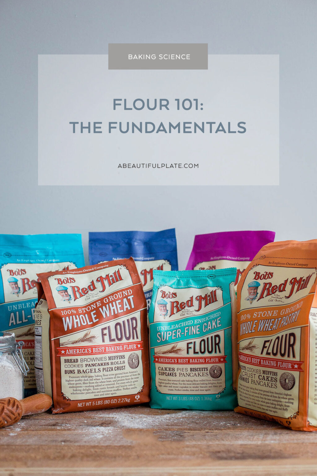 Flour 101: Different Types of Flour and When to Use Them - A Beautiful ...