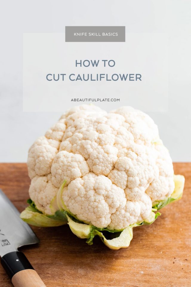 How to Cut Cauliflower (How to Cut Cauliflower Florets) - A Beautiful Plate