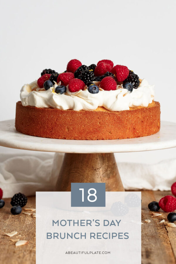 18 Mother's Day Brunch Recipes - A Beautiful Plate